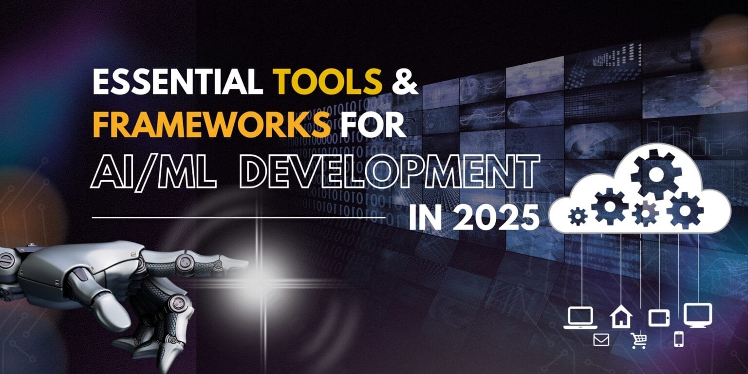 Essential Tools and Frameworks for AI/ML Development in 2025 - Hyper ...